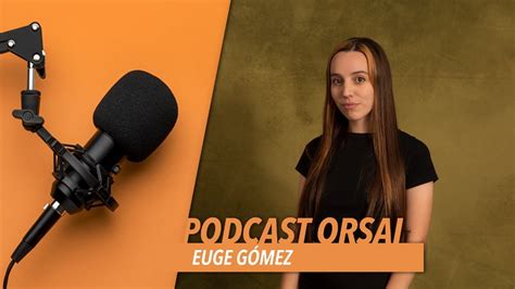 Podcast Orsai T3E8 Llegó al estudio Euge Gómez la única persona que