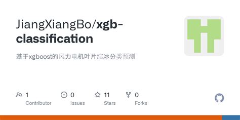 GitHub JiangXiangBo xgb classification 基于xgboost的风力电机叶片结冰分类预测