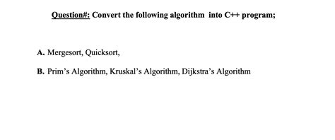 solved question convert the following algorithm into c