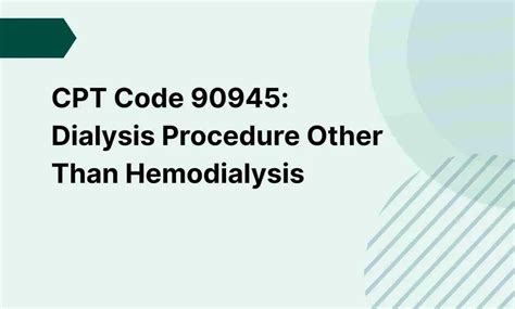 Cpt Code 90945 Dialysis Procedure Other Than Hemodialysis