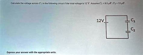 SOLVED Calculate The Voltage Across C In The Following Circuit If The
