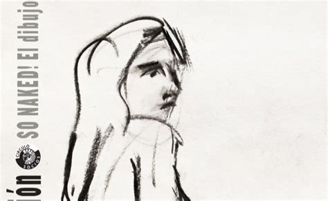 SO NAKED El dibujo de gesto Beatriz Millán Art
