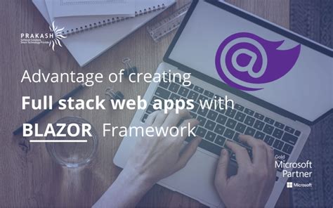 Key Benefits Of Using Blazor Framework For Full Stack Web Apps