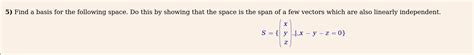 Solved 5 Find A Basis For The Following Space Do This By Chegg Com