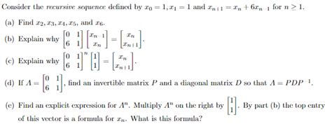 solved consider the recursive sequence defined by x0 1 x1 1