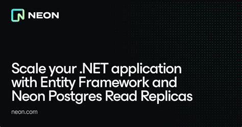 Scale Your Net Application With Entity Framework And Neon Postgres Read Replicas Neon Guides