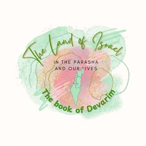 Women On The Land Parashat Devarim How Does Parashat Devarim Reveal The Soul Work Required To