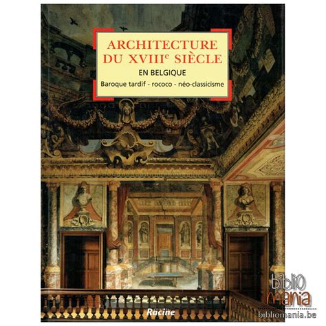 Architecture Du Xviiie En Belgique Baroque Tardif Rococo Néo