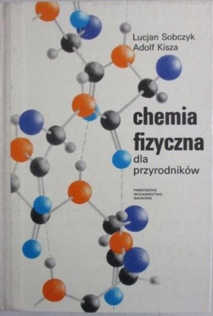 Chemia fizyczna dla przyrodników 14504832597 Książka Allegro