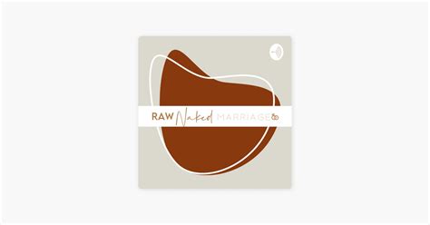 ‎raw Naked Marriage And Beyond Op Apple Podcasts