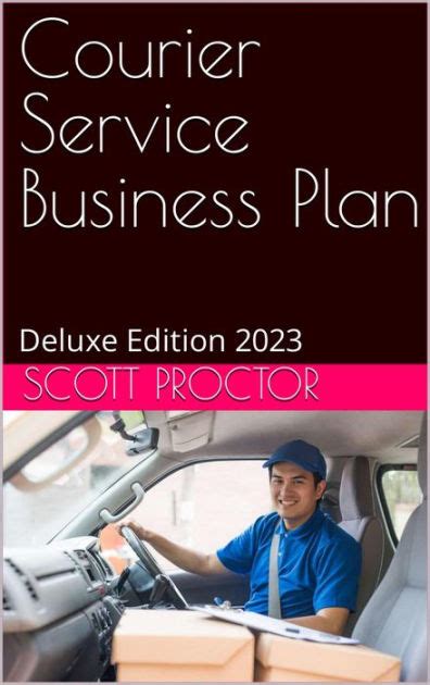 Courier Service Business Plan Deluxe Edition 2023 By Scott Proctor