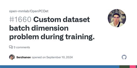 Custom Dataset Batch Dimension Problem During Training Issue Open Mmlab OpenPCDet