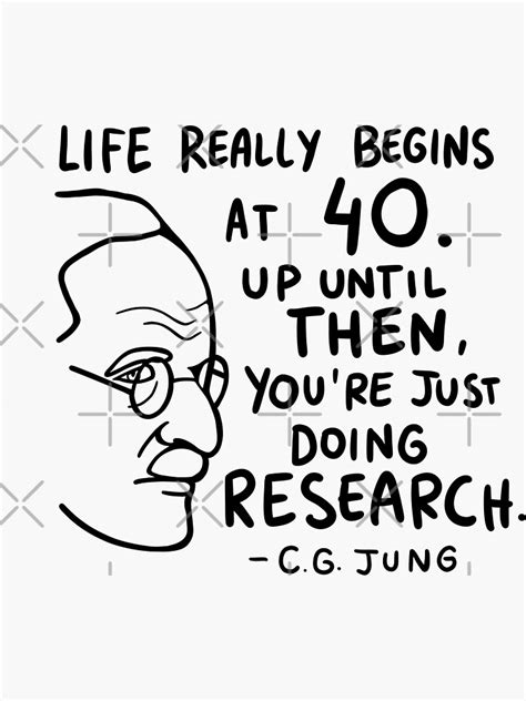 Carl Gustav Jung Quote Life Really Does Begin At Forty Sticker For