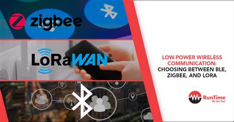 Low Power Wireless Communication Choosing Between Ble Zigbee And Lora Runtime Recruitment