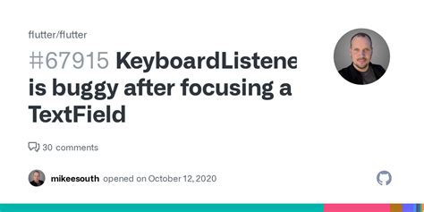 Keyboardlistener Is Buggy After Focusing A Textfield · Issue 67915 · Flutterflutter · Github