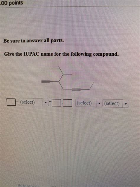 Solved Points Be Sure To Answer All Parts Give The IUPAC Chegg