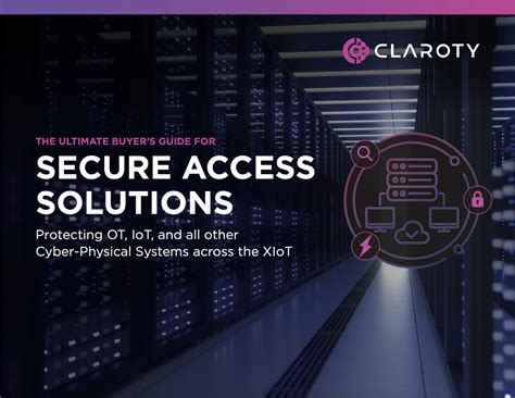 The Ultimate Buyer S Guide For Secure Access Solutions Claroty