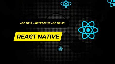React Native App Tour Create Interactive App Tours