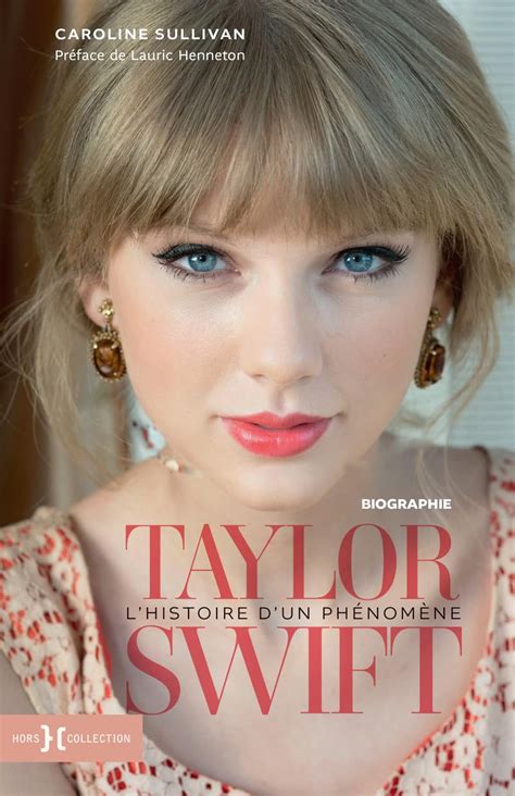 Taylor Swift Lhistoire Dun Phénomène Biographie De Caroline