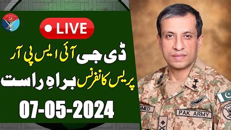 🔴live Press Conference Dg Ispr Maj Gen Ahmed Sharif Chaudhry Youtube