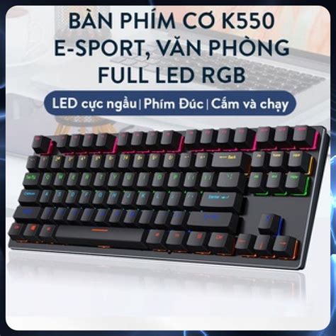 Bàn Phím Cơ Gaming K550 Blue Switch 10 Chế Độ Led Màu Cực Đẹp Chơi Mọi