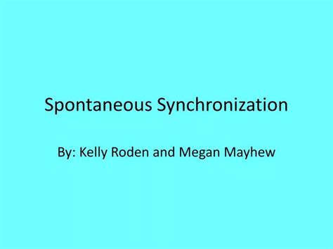 Ppt Spontaneous Synchronization Powerpoint Presentation Free