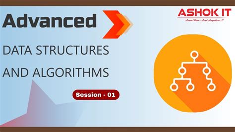 Advanced Data Structures and Algorithms @ 08:00 AM IST By Mr. Karthik - Session -01 | Ashok IT ...