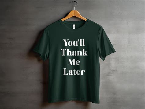 Youll Thank Me Later T Shirt Teacher Shirt Mothers Day T Thank