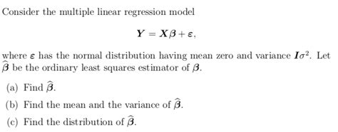 Solved Consider The Multiple Linear Regression Model Y X Chegg