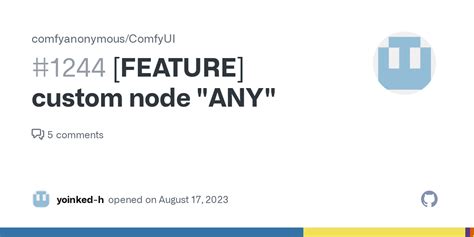 Feature Custom Node Any · Issue 1244 · Comfyanonymouscomfyui · Github