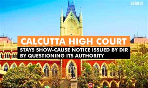 Calcutta High Court Stays Show Cause Notice Issued By Dir By