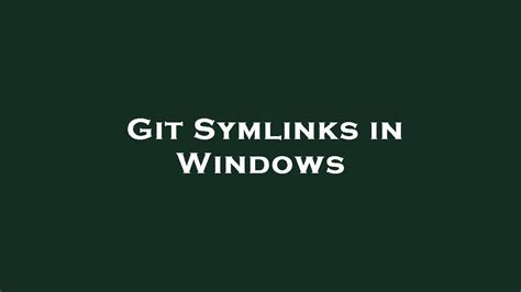 Git Symlinks In Windows Youtube