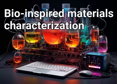 Bio Inspired Materials Characterization Technology Gov Capital