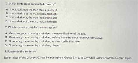 Solved Which Sentence Is Punctuated Correctly A It Was Dark Out The Course Hero