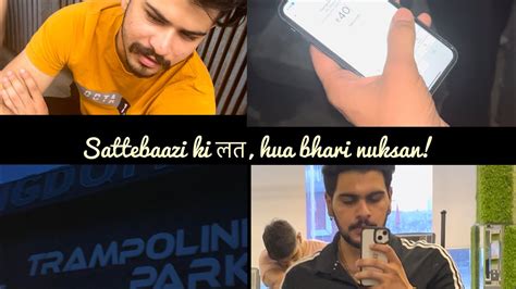 Sattebaazi Ki लत Hua Bhari Nuksan Vlog 1 Samharjai Youtube