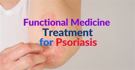 Functional Medicine For Psoriasis Treatment A Holistic And