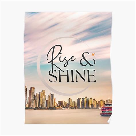 Rise And Shine Poster For Sale By Rajshiva Redbubble