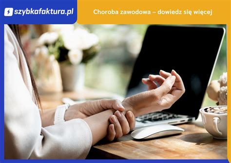 Choroba zawodowa dowiedz się więcej Szybka Faktura Blog