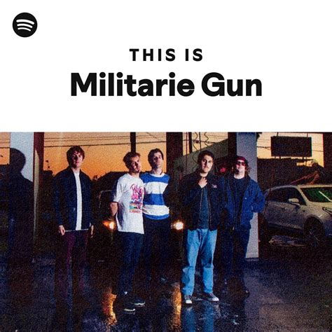 This Is Militarie Gun Playlist By Spotify Spotify