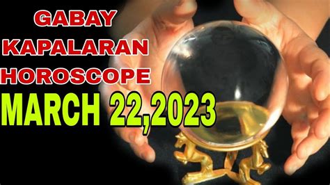 GABAY KAPALARAN HOROSCOPE MARCH 22 2023 KALUSUGAN PAG IBIG AT DATUNG APPLE PAGUIO7 YouTube