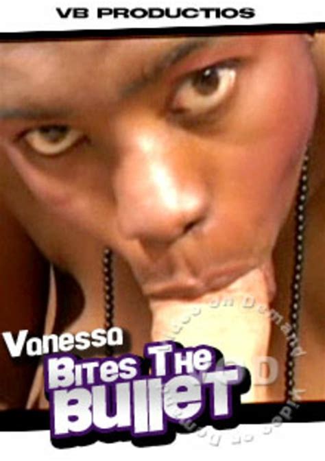 Vanessa Bites The Bullet By Vb Productions Hotmovies