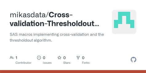 Github Mikasdatacross Validation Thresholdout Sas Macros Sas Macros