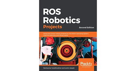 Ros Robotics Projects Build And Control Robots Powered By The Robot