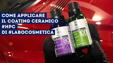 Scopri Come Applicare Il Nano Ceramico Coating HPC Di Labocosmetica Sull Auto YouTube
