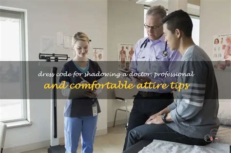 dress code for shadowing a doctor professional and comfortable attire