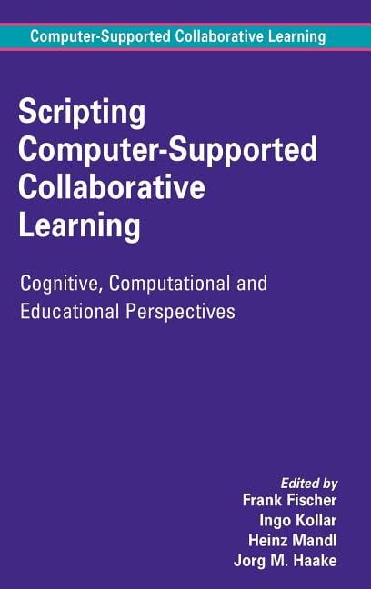 Computer Supported Collaborative Learnin Scripting Computer Supported
