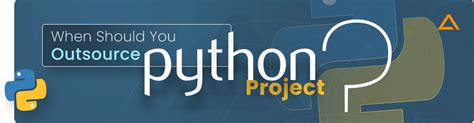 Why When Where How To Outsource Python Development