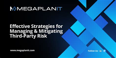 Effective Strategies For Managing And Mitigating Third Party Risk Megaplanit