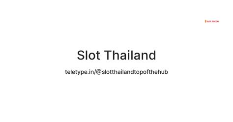 Slot Thailand — Teletype