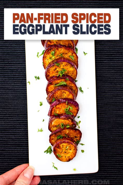 Pan Fried Spiced Eggplant Slices